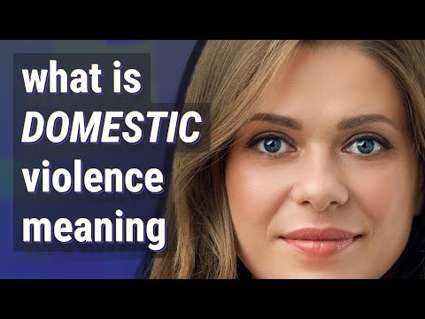 Domestic violence | meaning of Domestic violence