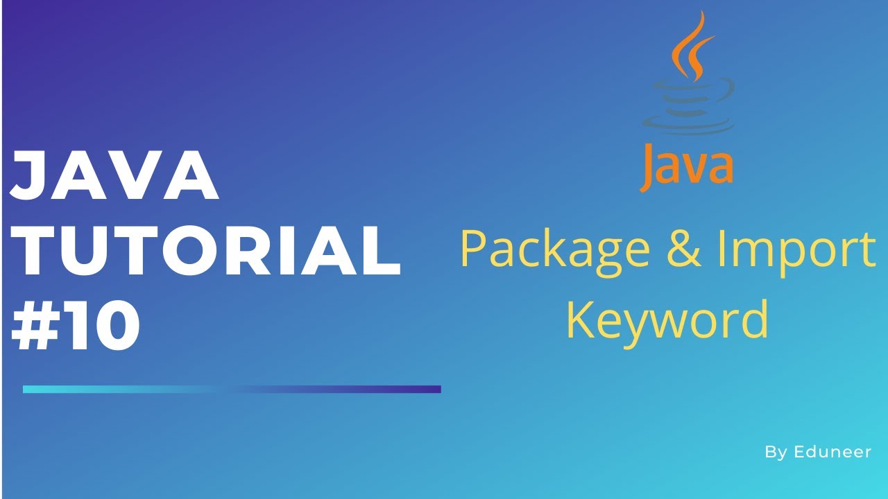 Package and Import Keyword | Java Programming Series | Tutorial #10
