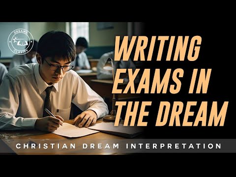 EXAMS DREAM MEANING: Biblical Meaning of Writing Exams In The Dream