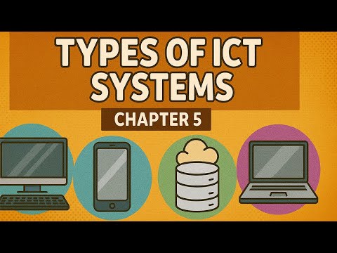 Chapter 5: Types of ICT systems