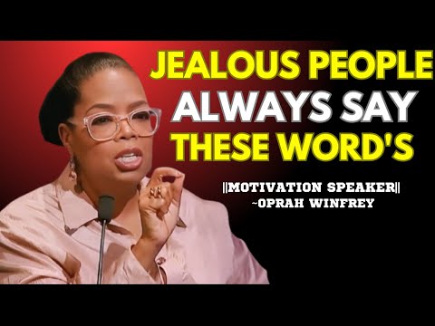 JEALOUS PEOPLE ALWAYS SAY THESE WORD'S | OPRAH WINFREY BEST SPEECH