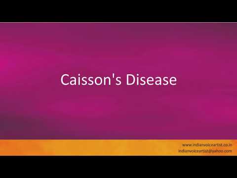 Pronunciation of the word(s) "Caisson's Disease".