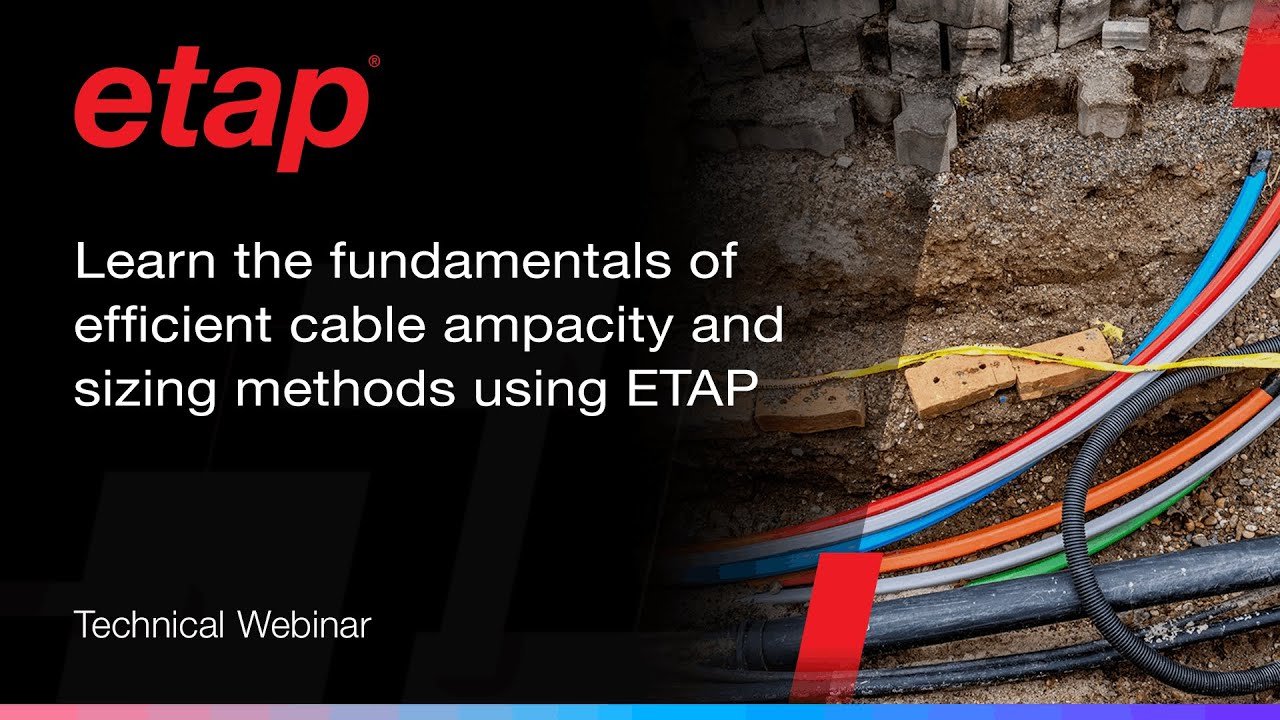 ETAP Cable Ampacity Study Basics for Power System Engineers
