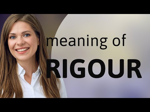Rigour • what is RIGOUR meaning