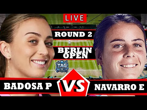 🔴LIVE: BADOSA P VS NAVARRO E |BERLIN Open 2025 | #wta #atp