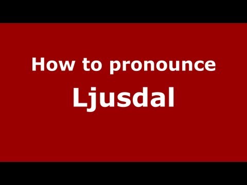 How to Pronounce Ljusdal - PronounceNames.com