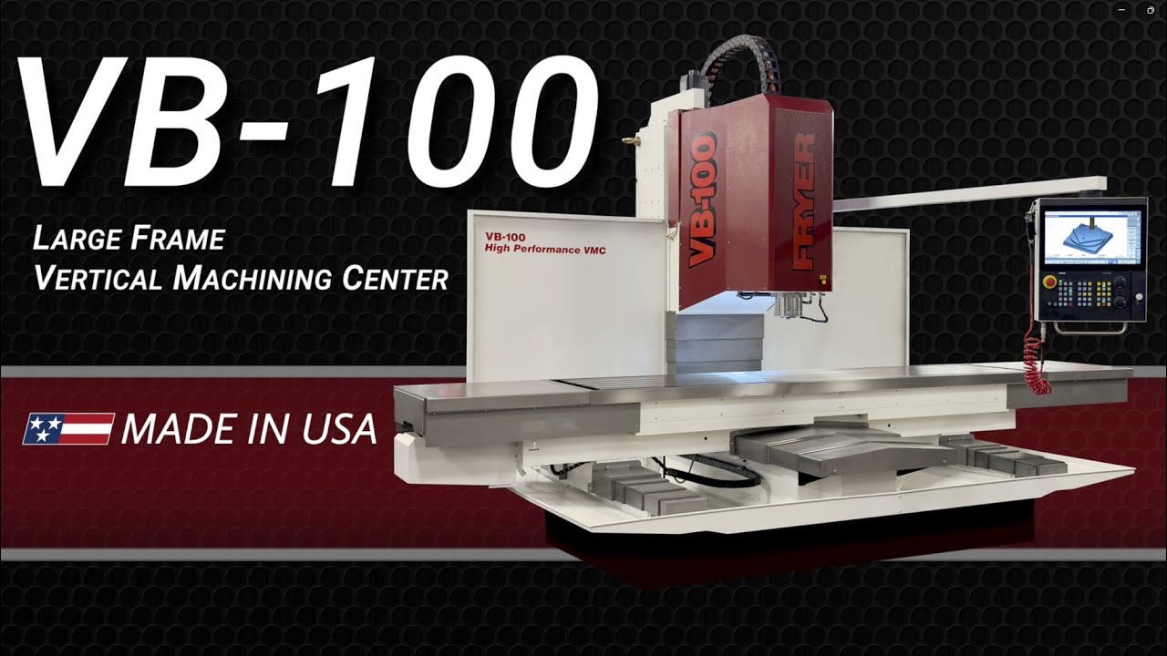 VB-100 Large Frame Vertical Machining Center