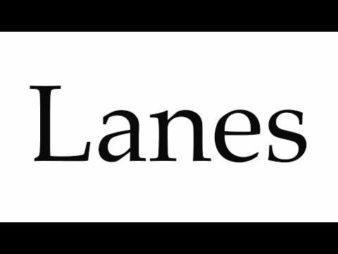 How to Pronounce Lanes