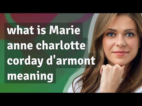 Marie anne charlotte corday d'armont | meaning of Marie anne charlotte corday d'armont