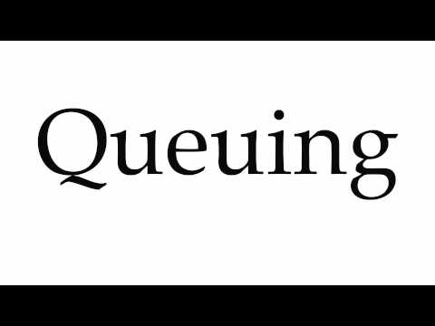 How to Pronounce Queuing