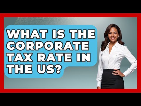 What Is The Corporate Tax Rate In The US? - America First Democrats