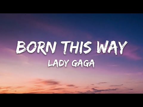 Lady Gaga - Born This Way (Lyrics)