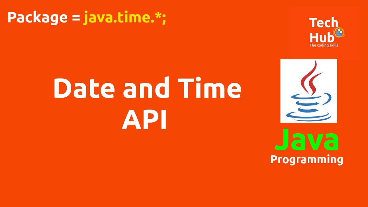 Date and Time API | Java | TechHub