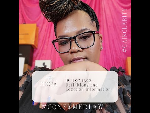 FDCPA - 15 U.S. Code § 1692: Congressional findings, Definitions & Location Information