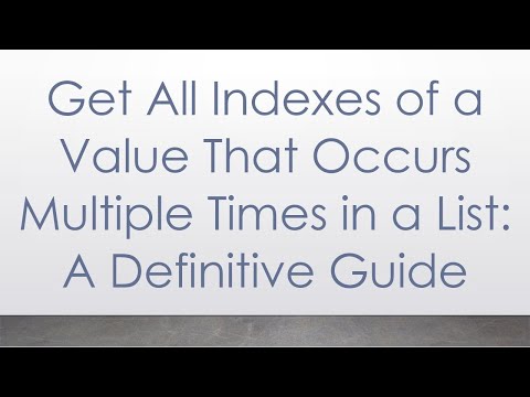 Get All Indexes of a Value That Occurs Multiple Times in a List: A Definitive Guide