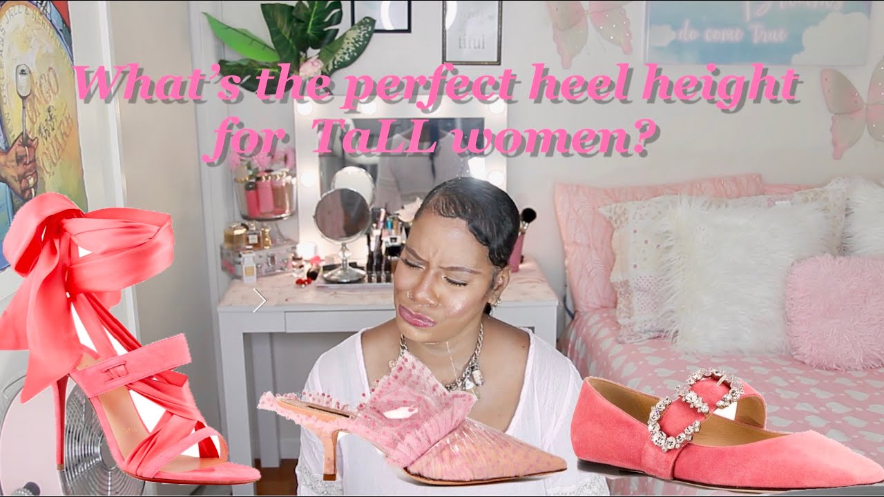 TaLL TaLk: What's the perfect heel height for TaLL women?