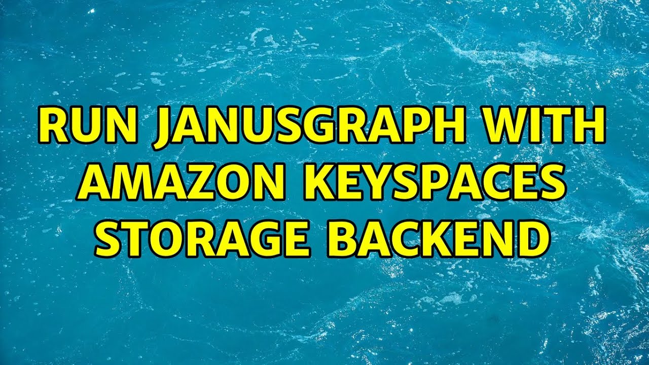 Run JanusGraph with Amazon Keyspaces Storage Backend