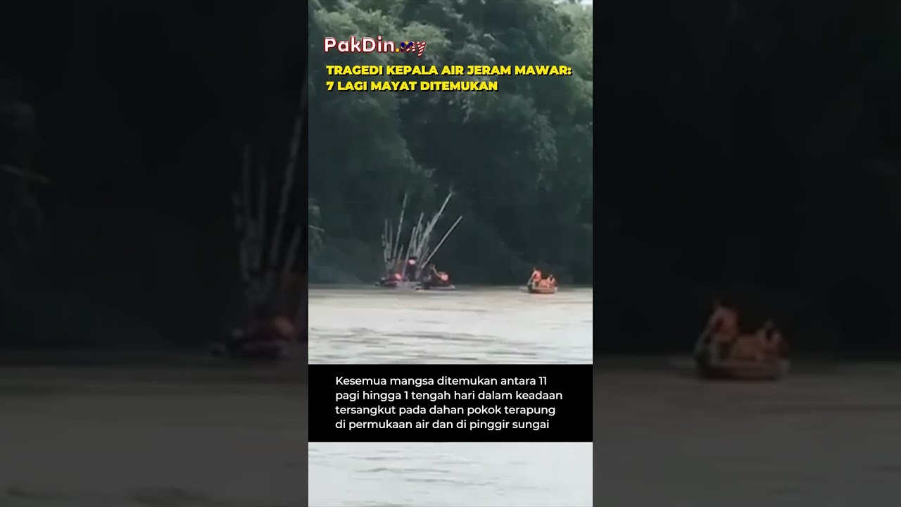 [VIDEO] Tragedi kepala air Jeram Mawar: 7 lagi mayat ditemukan - Portal ...