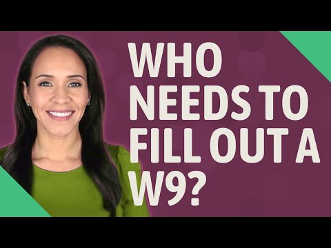 Who needs to fill out a w9?