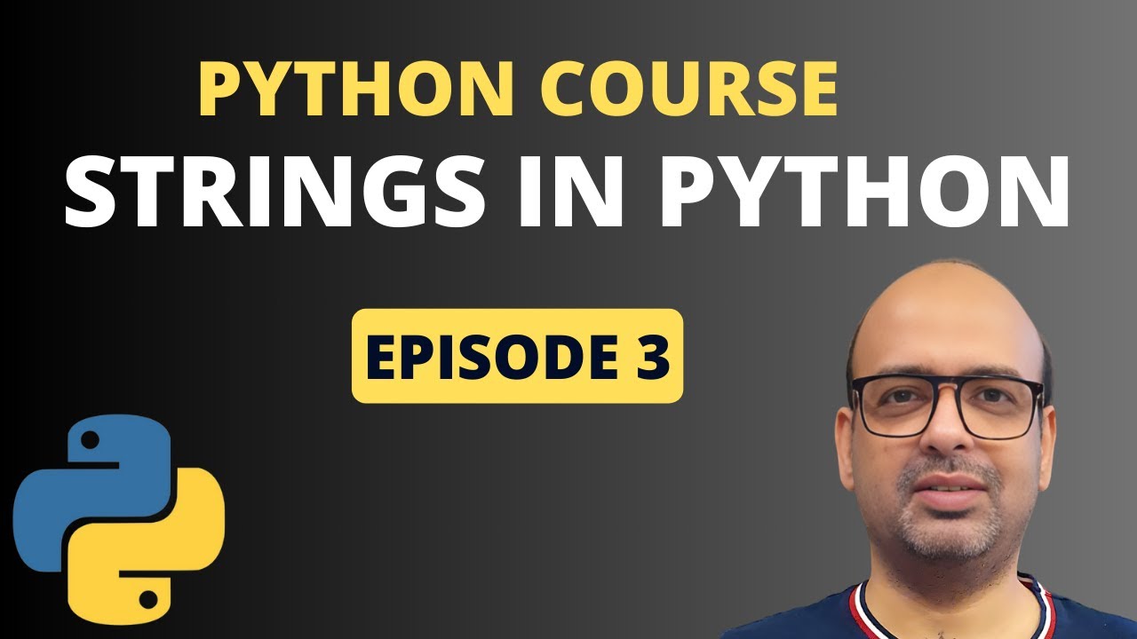Python String and String Methods | Python Full Course - Episode 3