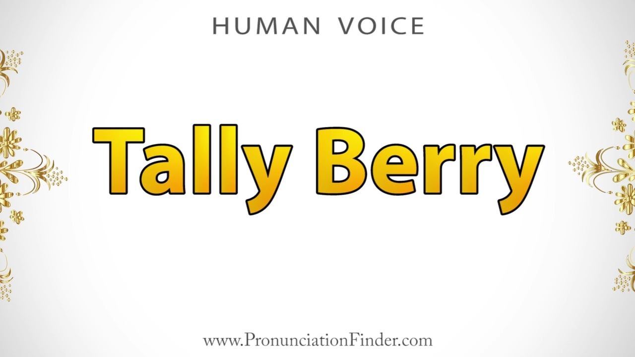 How To Pronounce Tally Berry