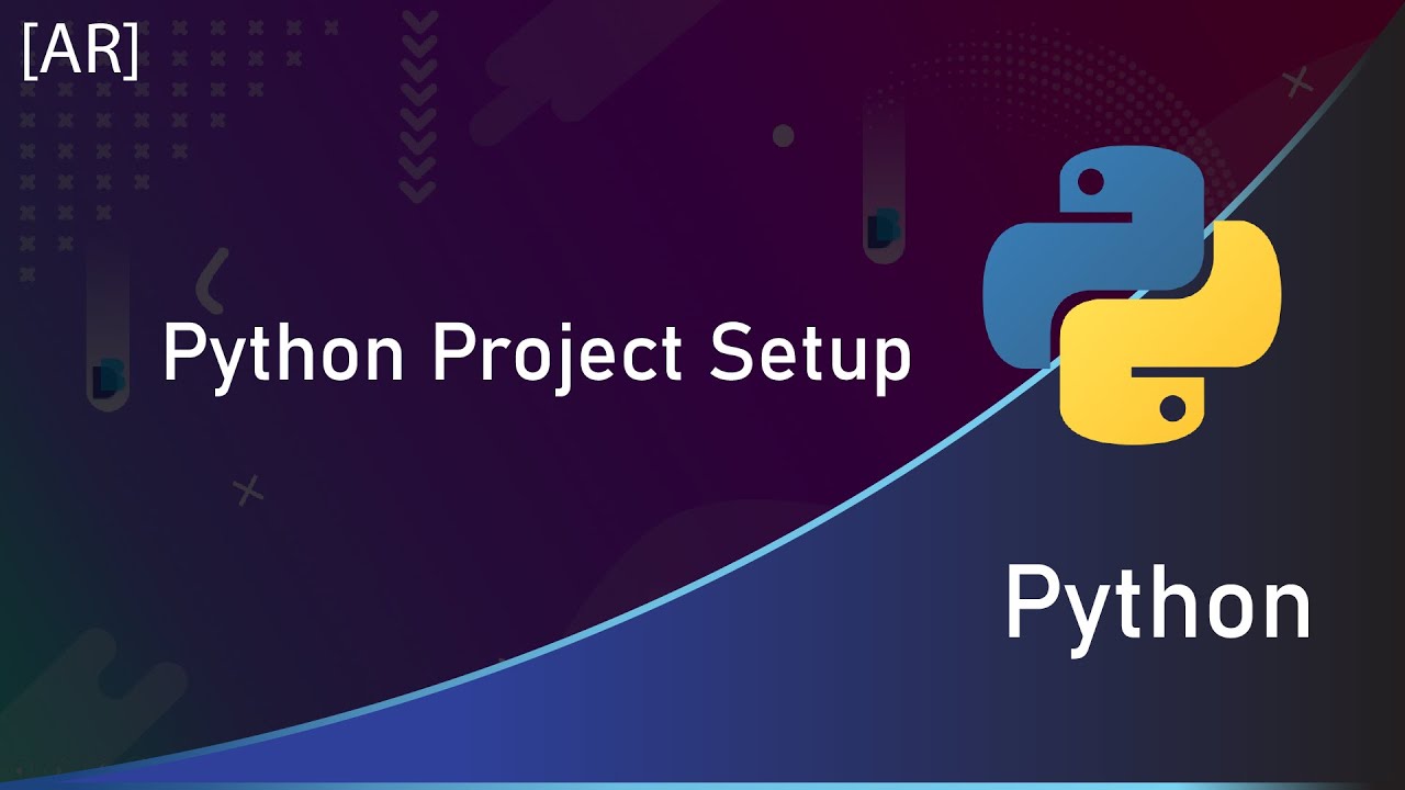 Python Project Setup & Hello World Program - إعداد المشروع