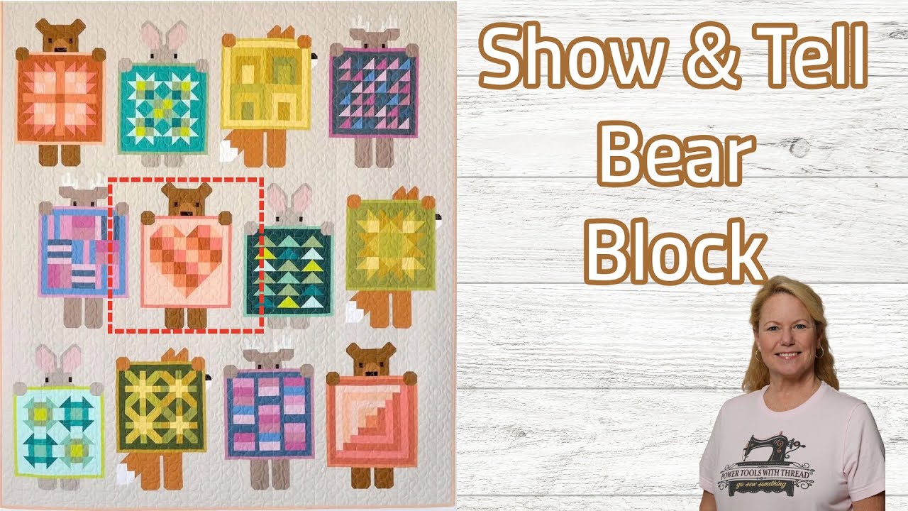 Quilt with Me!  Show & Tell Quilt, the Bear Block