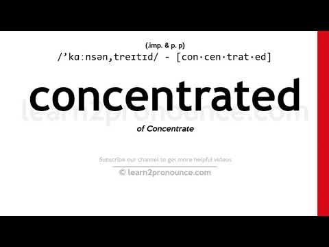 Pronunciation of Concentrated | Definition of Concentrated