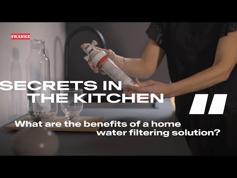 Franke Tips - Benefits of a Home Water Filtering Solution?