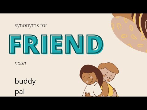 Synonyms For Friend, buddy, pall, chum, comrade, mate, companion