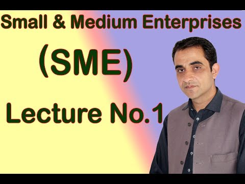 SME (Small & Medium Enterprises) Lecture No. 1