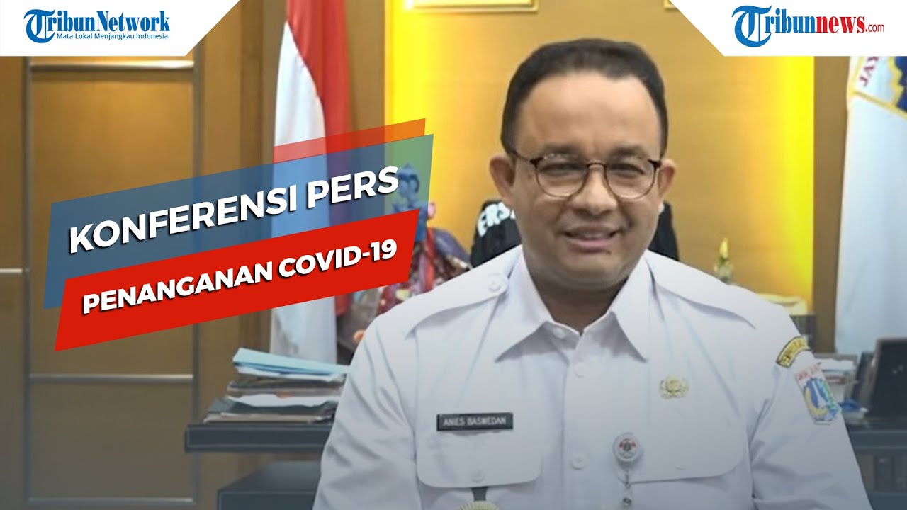 Konferensi Pers: Anies Tarik Kebijakan Rem Darurat Akibat Wabah Covid ... Konferensi Pers: Anies Tarik Kebijakan Rem Darurat Akibat Wabah Covid ...