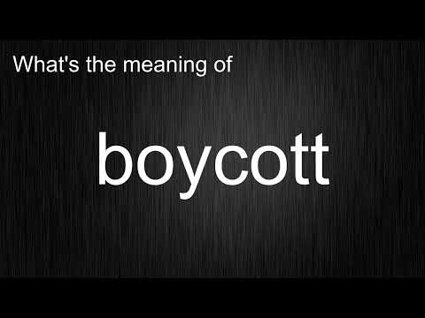 What's the meaning of "boycott", How to pronounce boycott?