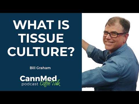 What is Tissue Culture? - Bill Graham