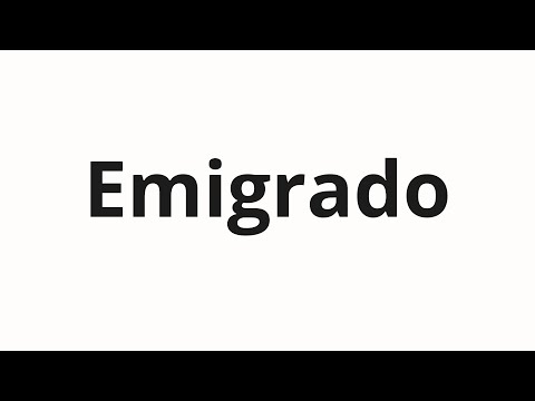 How to pronounce Emigrado