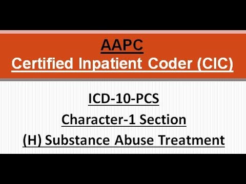 ICD-10-PCS Character 1 Section - (H) SUBSTANCE ABUSE TREATMENT