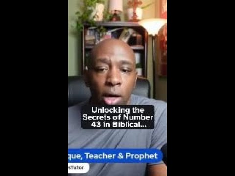 Unlocking the Secrets of Number 43 in Biblical Numerology