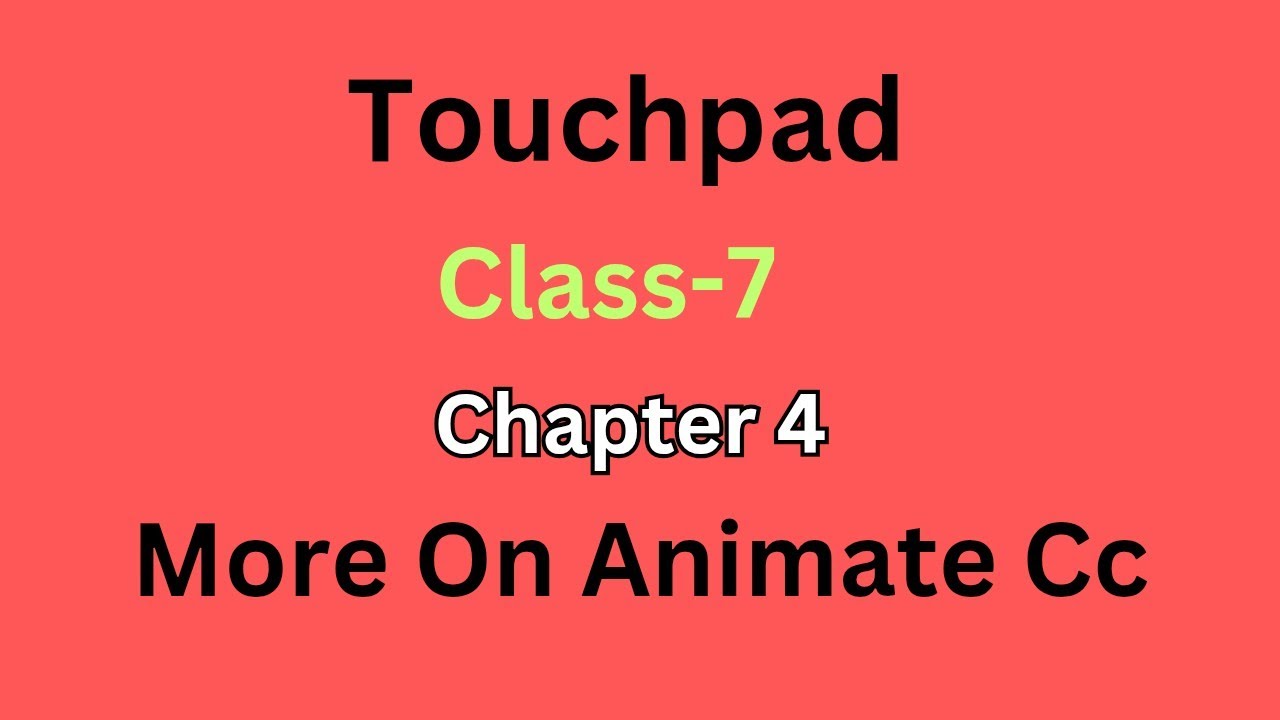 Touchpad Class 7 Chapter 4  More On Animate CC #touchpad #class7 #computerscience