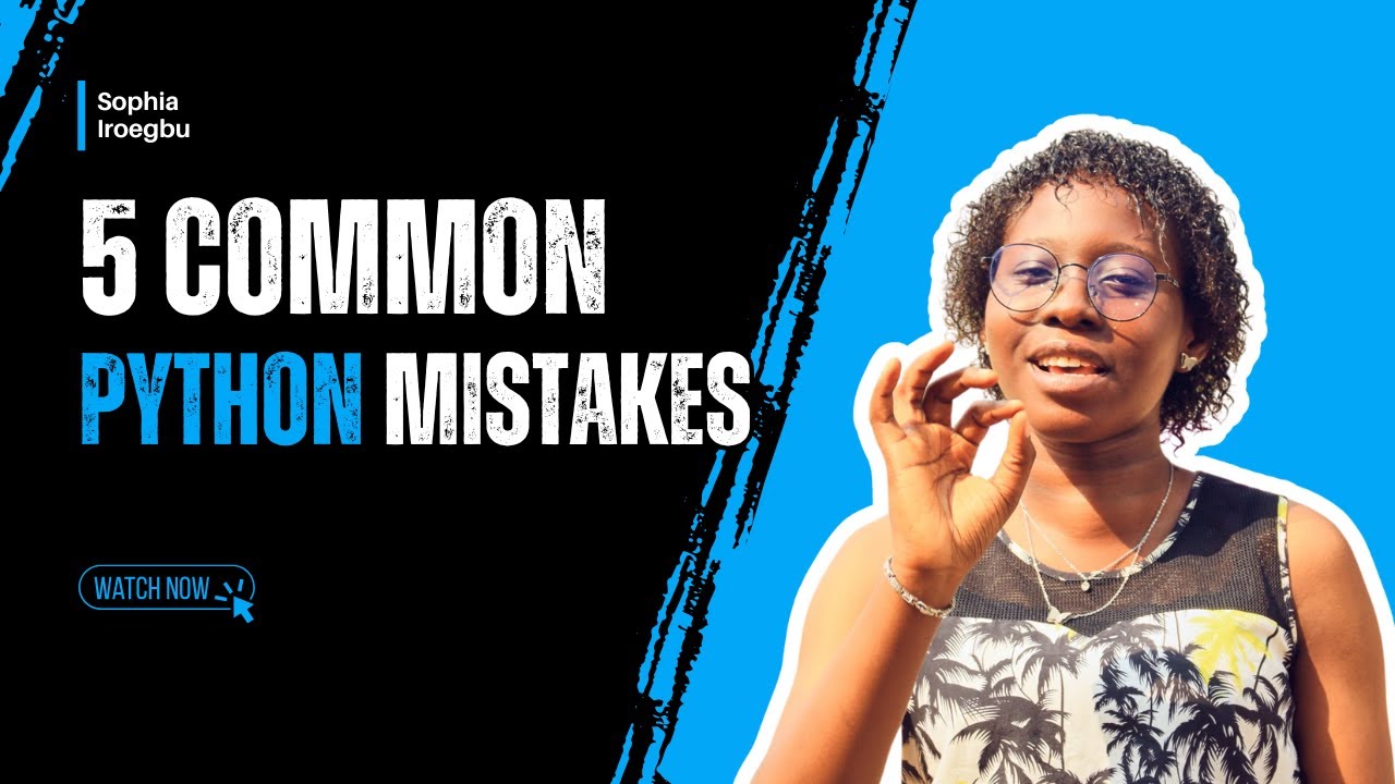 5 Common Python Mistakes You Should Avoid