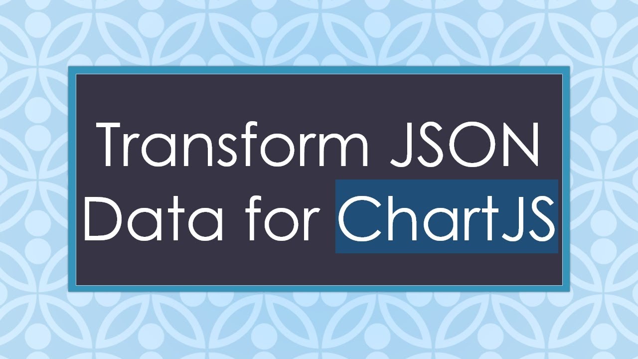 Transform JSON Data for ChartJS