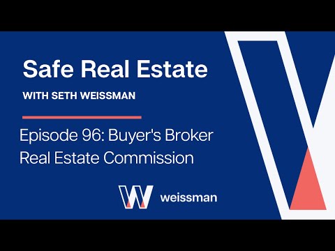 Safe Real Estate (96): Buyer's Broker Real Estate Commission