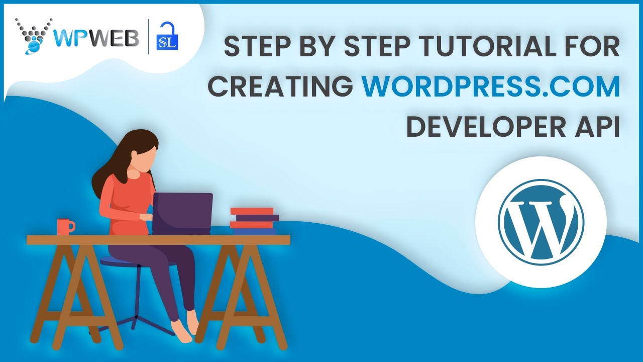 Step by Step Tutorial for Creating WordPress.com Developer API - #WPWebElite