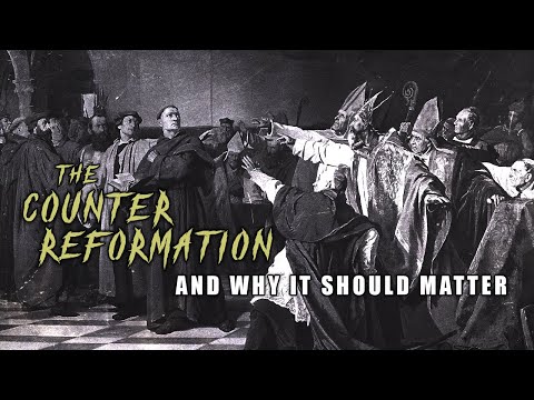 The Counter-Reformation | Why Does it Matter Today?