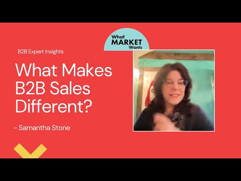 What Makes B2B Sales & Marketing Different? - Samantha Stone at WhatMarketWants