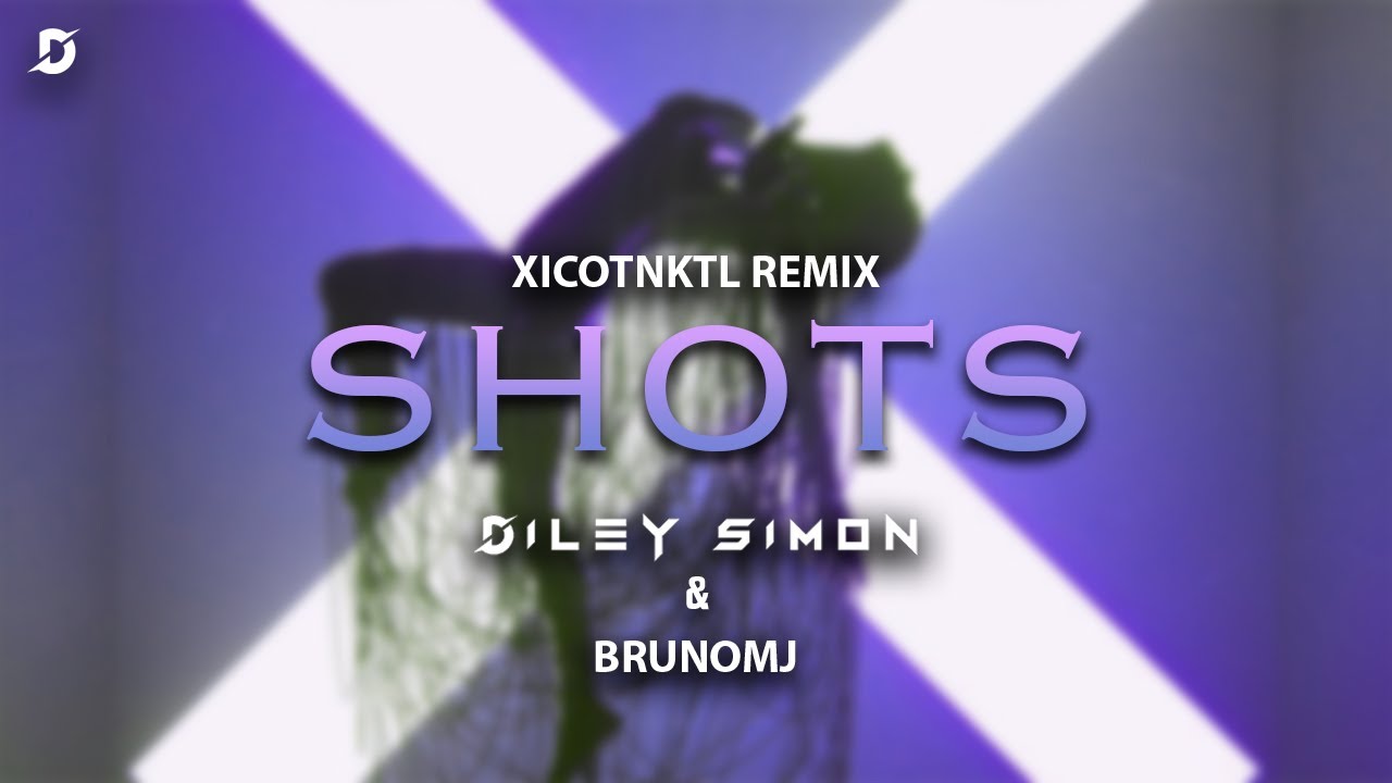 Diley Simon & Brunomj - SHOTS (Xicotnktl Remix)