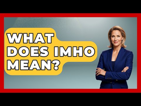 What Does IMHO Mean? - I'm a 2000s Baby