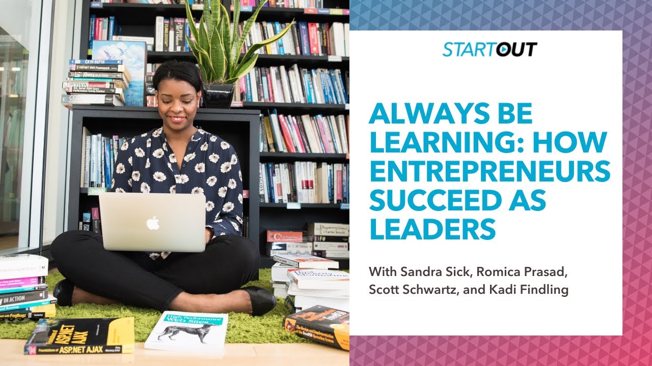 Always Be Learning: How Entrepreneurs Succeed as Leaders
