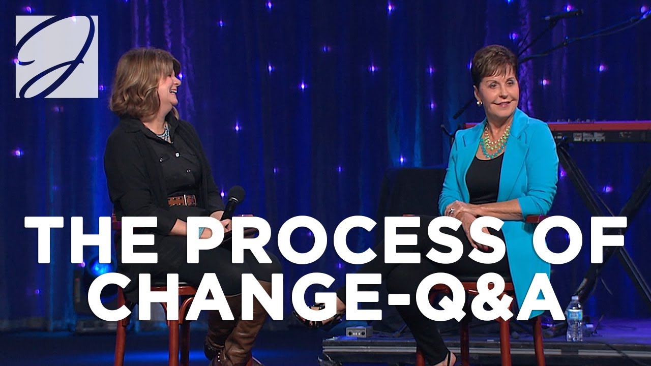 The Process of Change Q&A | Joyce Meyer
