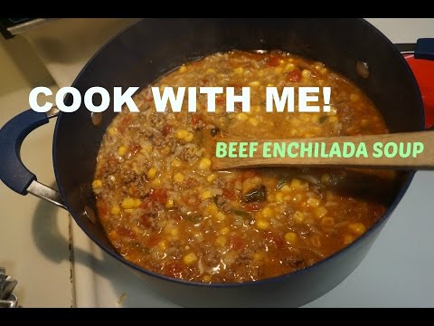 Cooking with me! Beef Enchilada Soup.