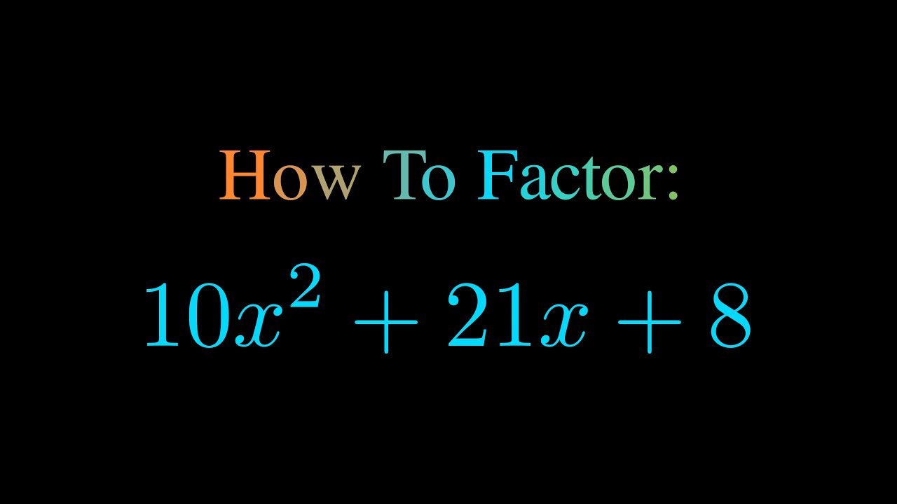 Factor 10x^2 + 21x + 8